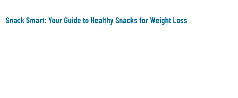 Snack Smart: Your Guide to Healthy Snacks for Weight Loss – Nikola's Bakery